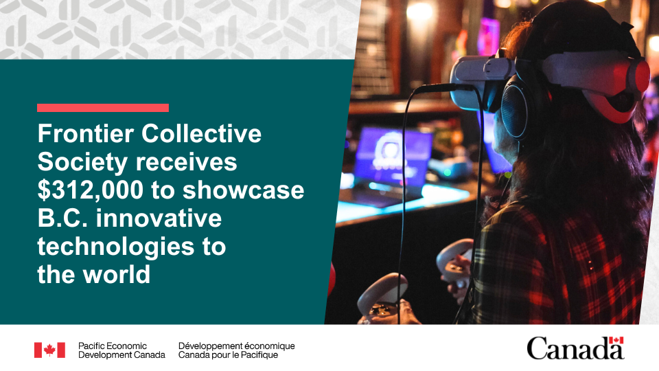Frontier Collective Society receives $312,000 to showcase B.C. innovative technologies to the ...